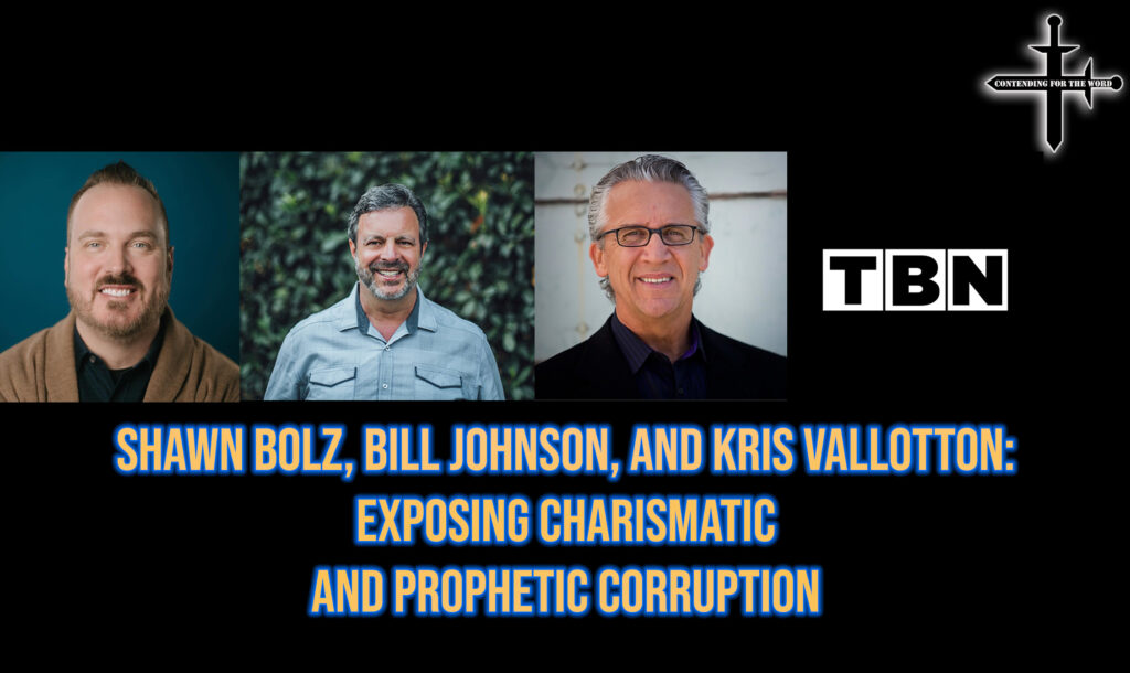 Shawn Bolz, Bill Johnson, and Kris Vallotton: Exposing Charismatic and Prophetic Corruption